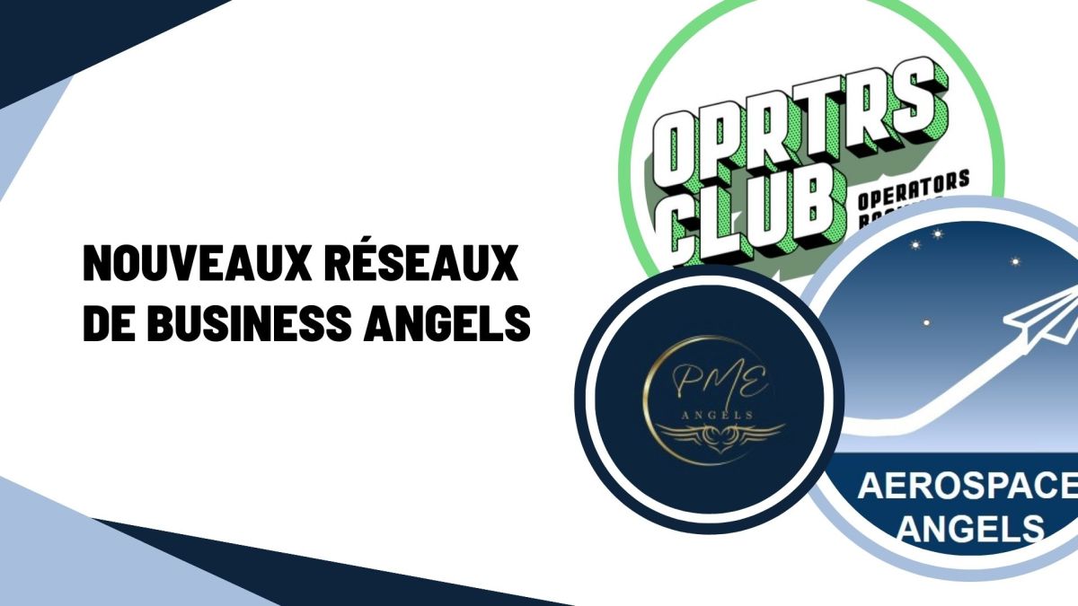 Lancement de nouveaux réseaux de Business Angels – L'actu des Business ...